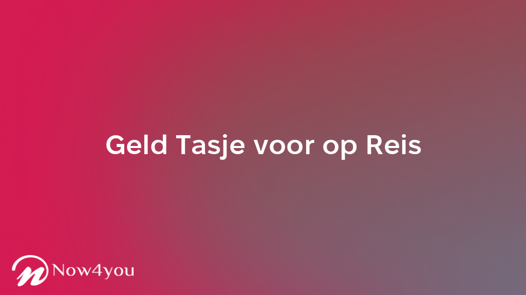 Geld Tasje voor op Reis - Now4You